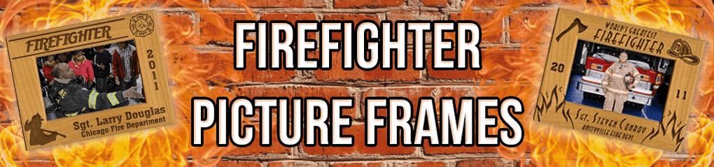 Firefighter Picture Frames - Fire Department Gifts – Fire Department ...